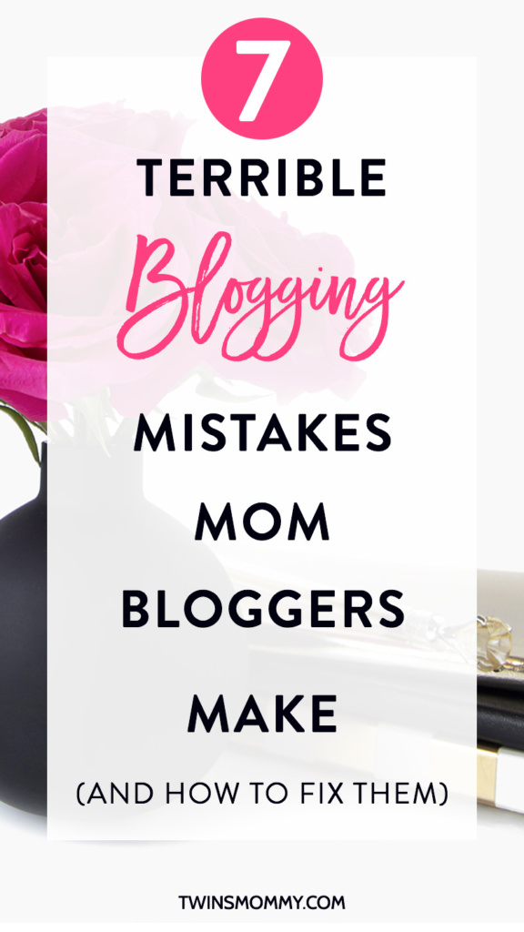 7 Bad Mistakes Amateur Bloggers Make - Twins Mommy