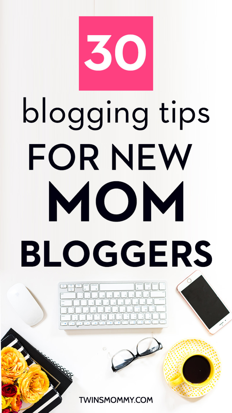 30 Blogging Tips to Make You a Pro Blogger - Twins Mommy