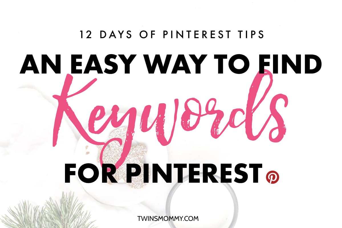 An Easy Way to Find Keywords for Pinterest Descriptions - Twins Mommy