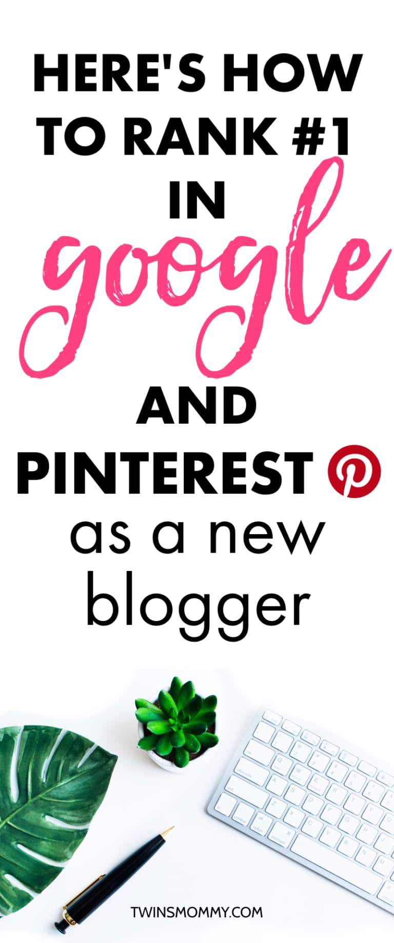 How to Rank #1 for Both Pinterest and Google - Twins Mommy