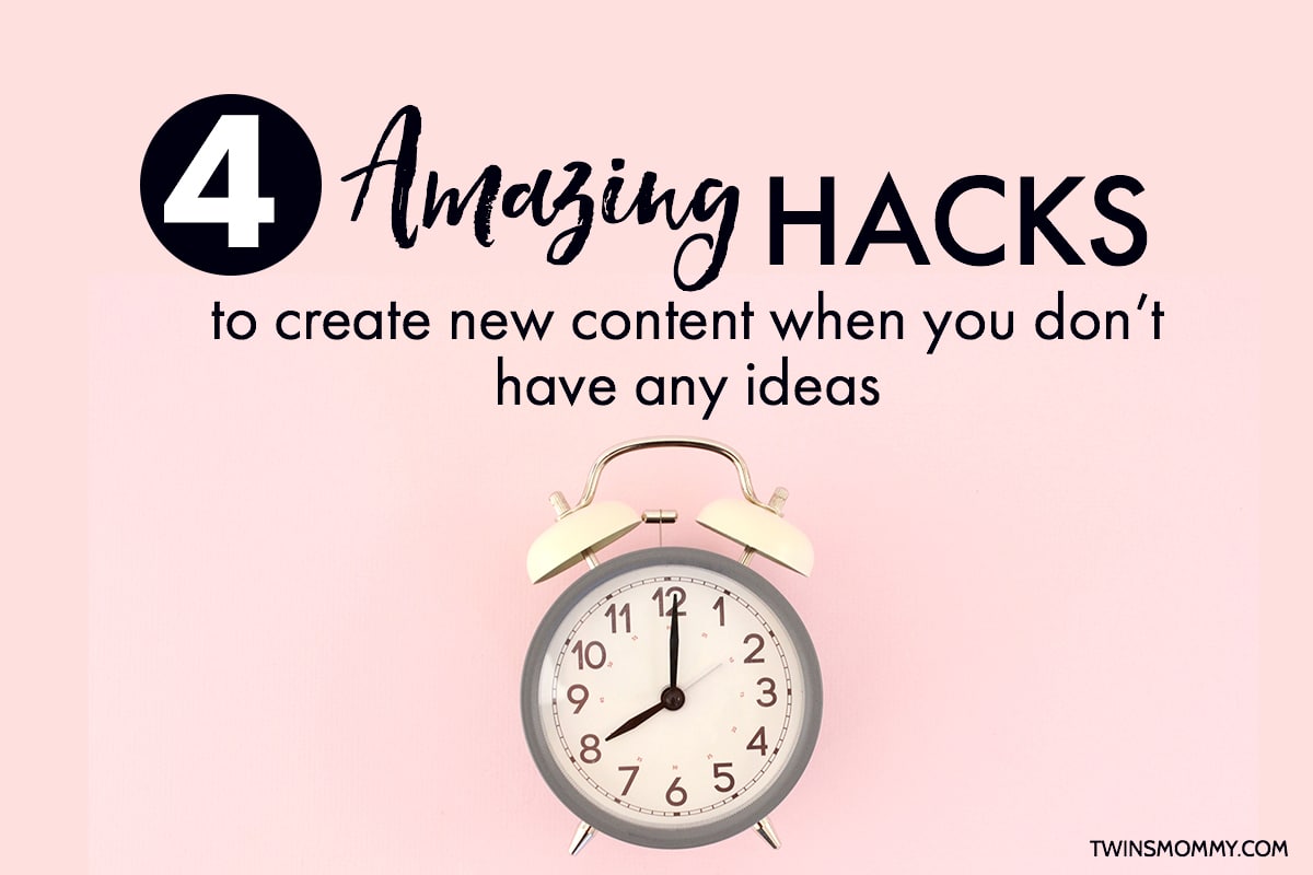 4 Amazing Hacks to Create New Content When You Don't Have Any Ideas ...