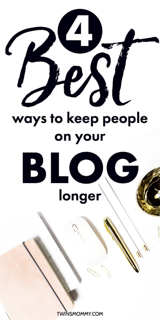 4 Best Ways to Keep People on Your Blog Longer - Twins Mommy