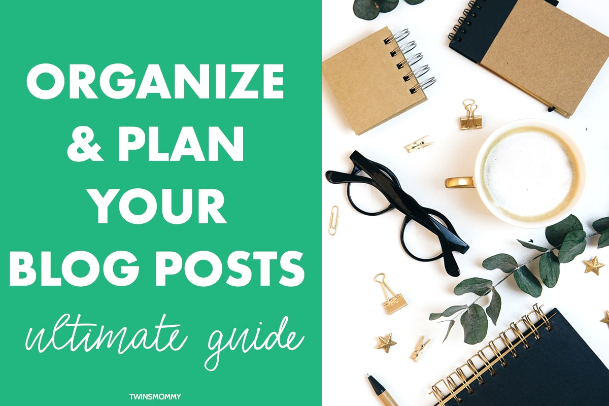 How to Create an Editorial Calendar to Organize and Plan Blog Posts - Twins Mommy