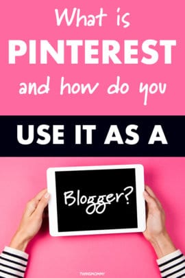 What is Pinterest And How Do You Use Pinterest For Bloggers? - Twins Mommy