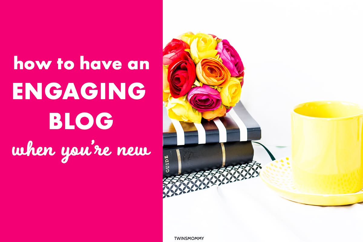 How to Have an Engaged Blog Audience When You're New - Twins Mommy