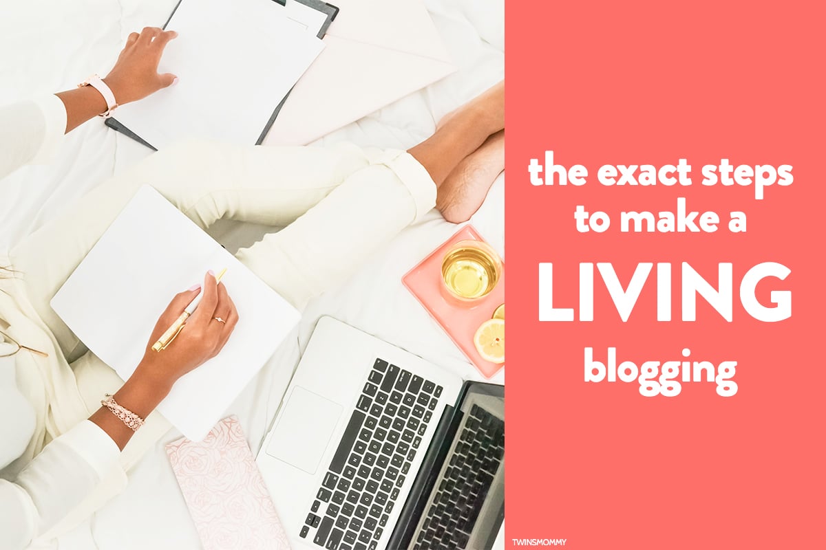 9 Simple Steps on How To Make a Living Blogging - Twins Mommy