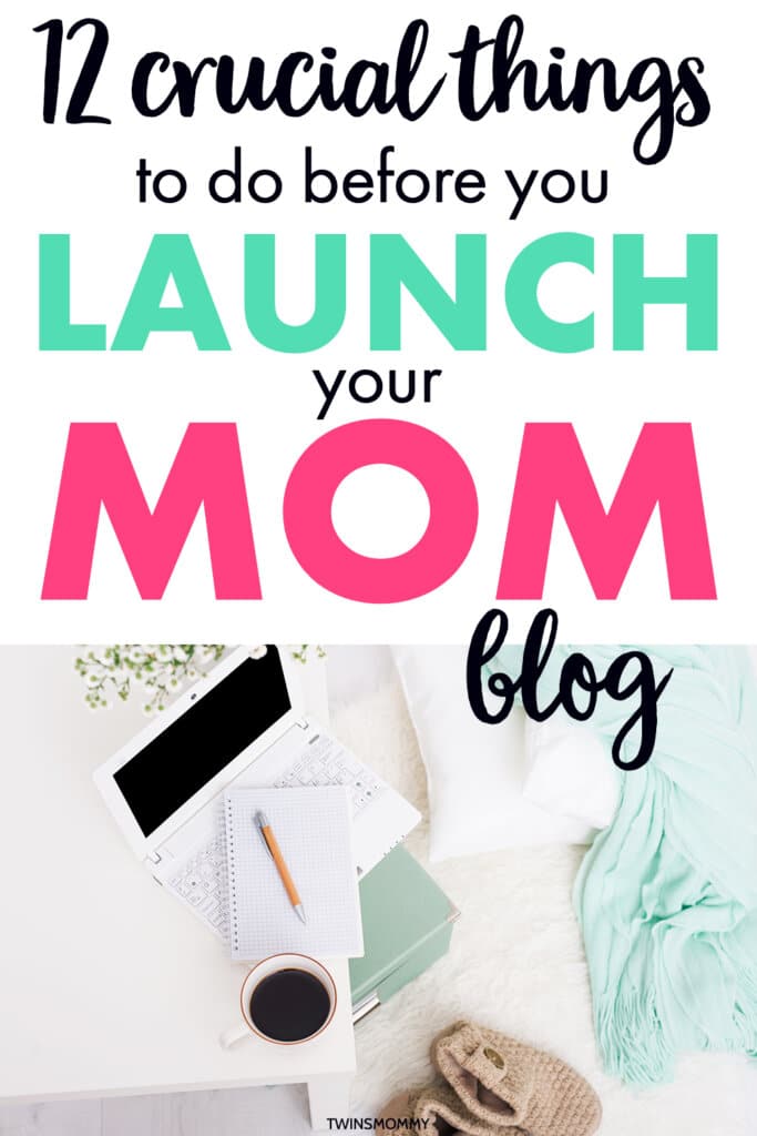 Crucial Things You Have To Do Before Launching Your Blog - Twins Mommy