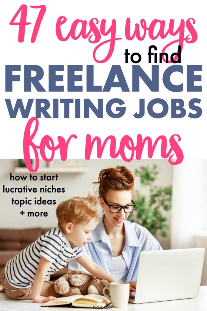 47 Easy Ways to Find Freelance Writing Jobs if You're a Mom