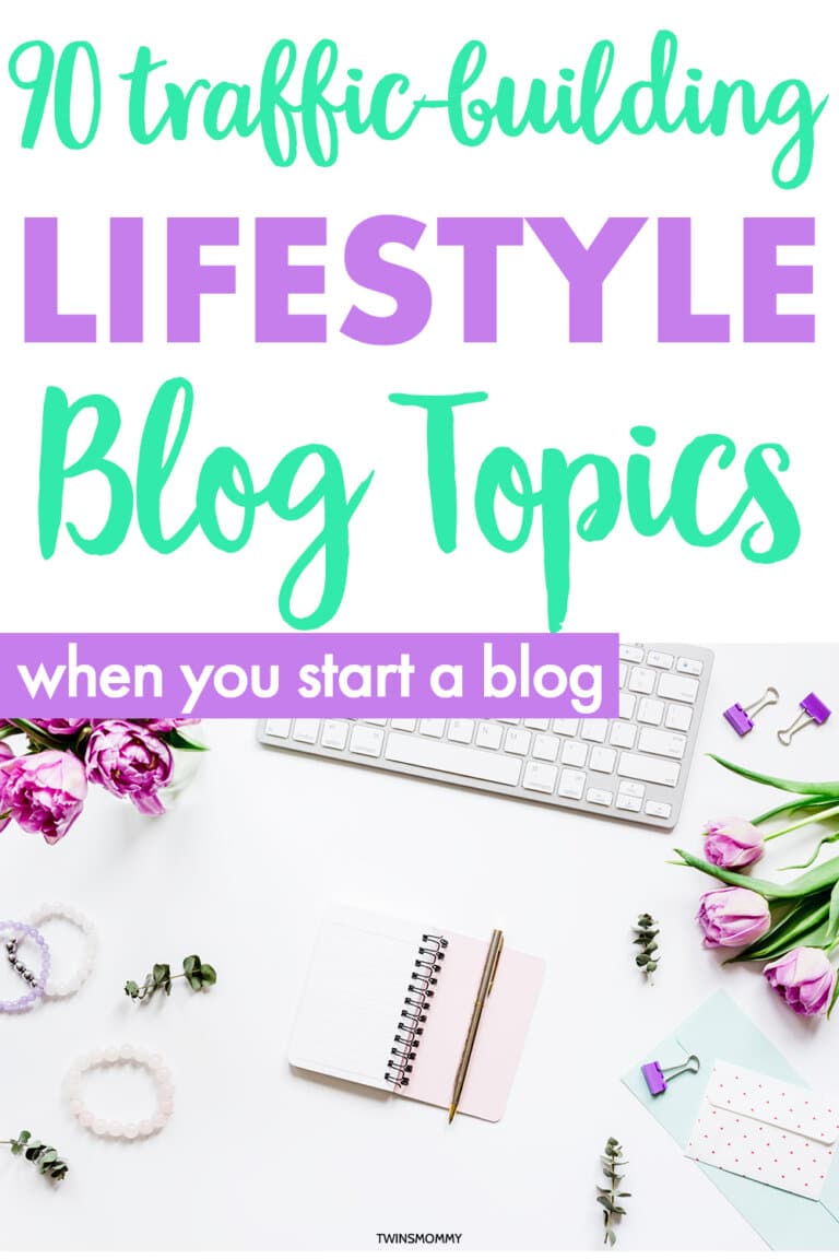 90 Lifestyle Blog Post Ideas to Grow Blog Traffic - Twins Mommy