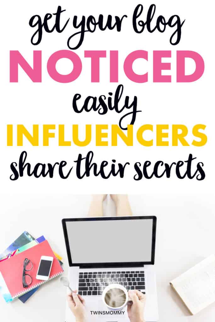 How to Get Your Blog Noticed + Influencers Share How to Make Your Blog Popular - Twins Mommy