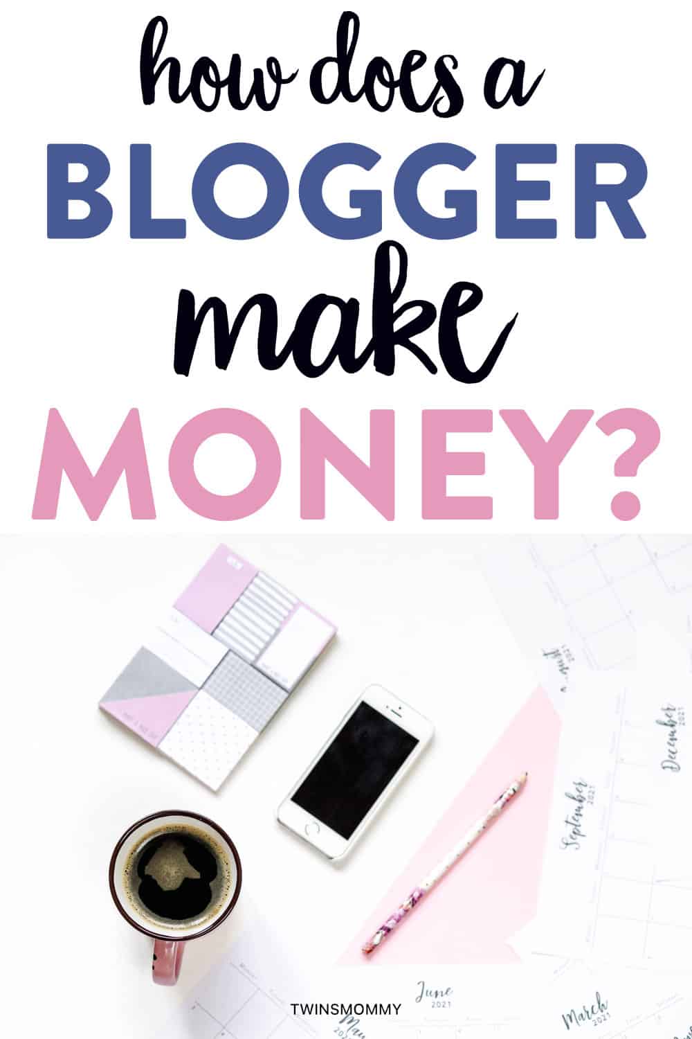 What Does a Blogger Do To Make Money? - Twins Mommy