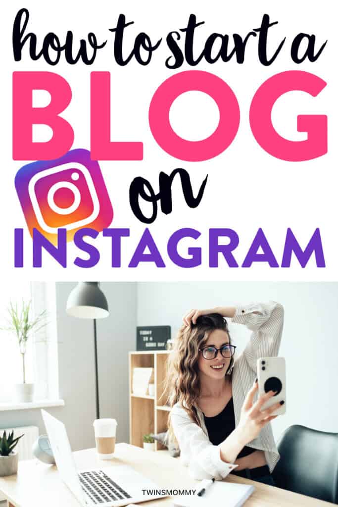 How to Start a Blog on Instagram (2024 Guide) - Twins Mommy