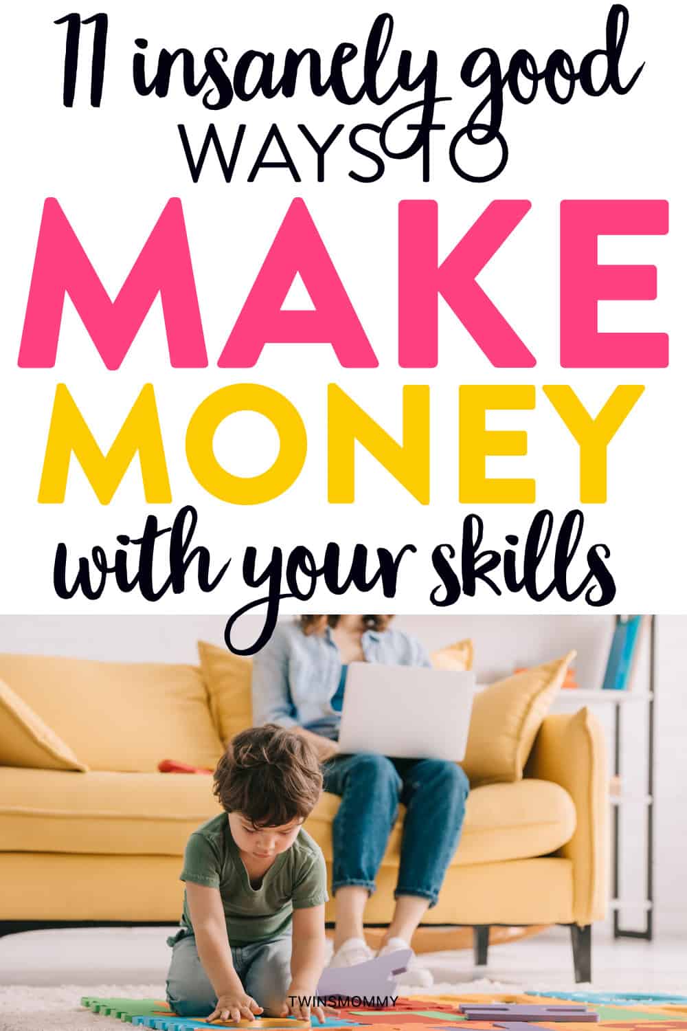 11 Insanely Good Tactics to Make Money With Your Skills - Twins Mommy