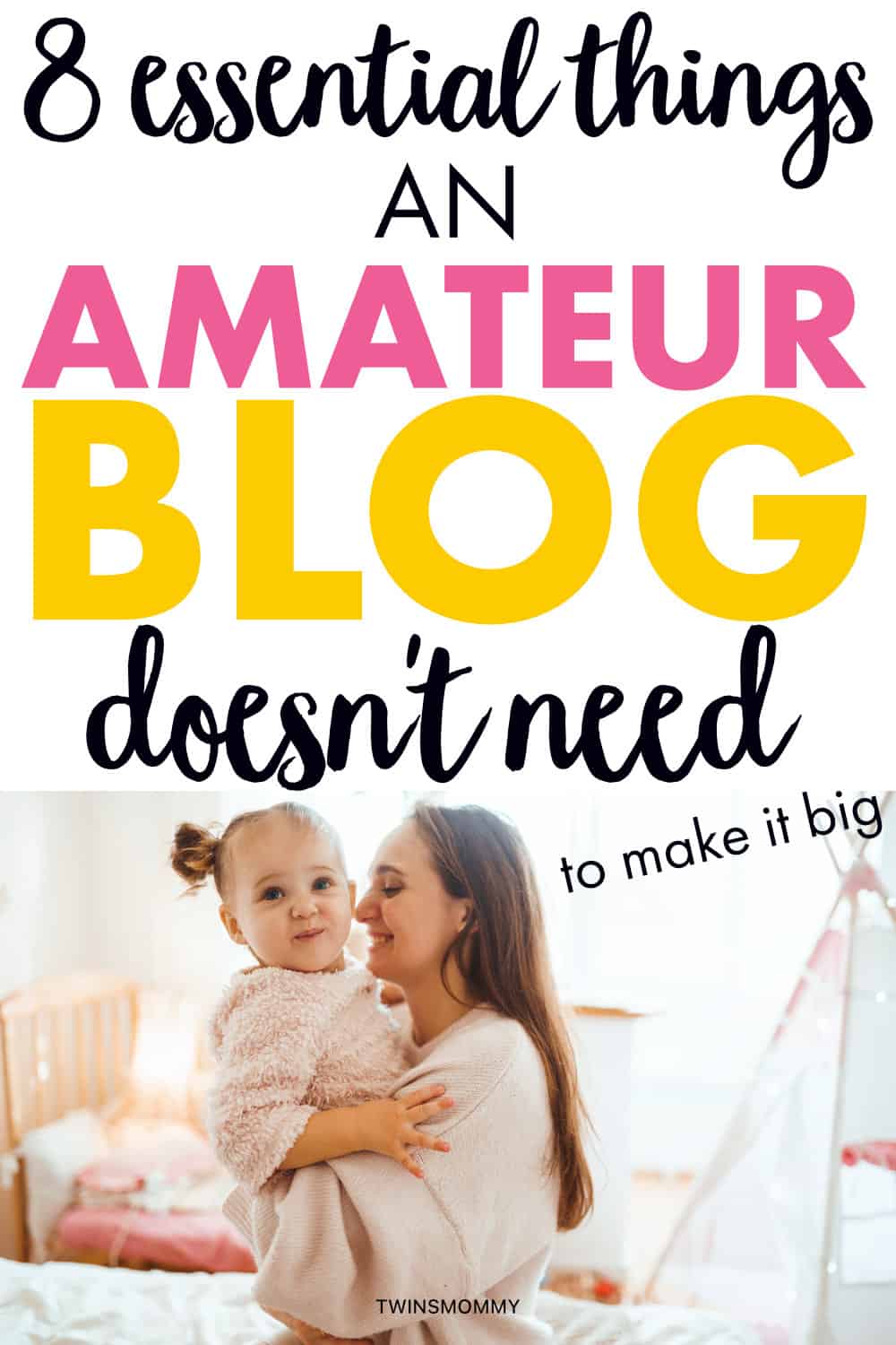 What an Amateur Blog Doesn’t Need to Make It Big - Twins Mommy
