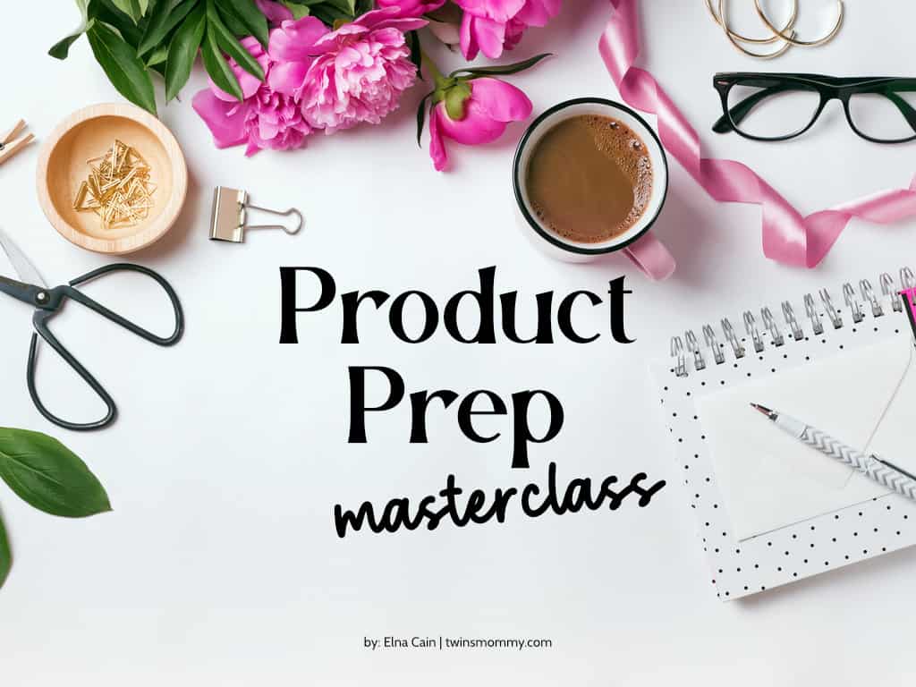 Product Prep Masterclass - Twins Mommy