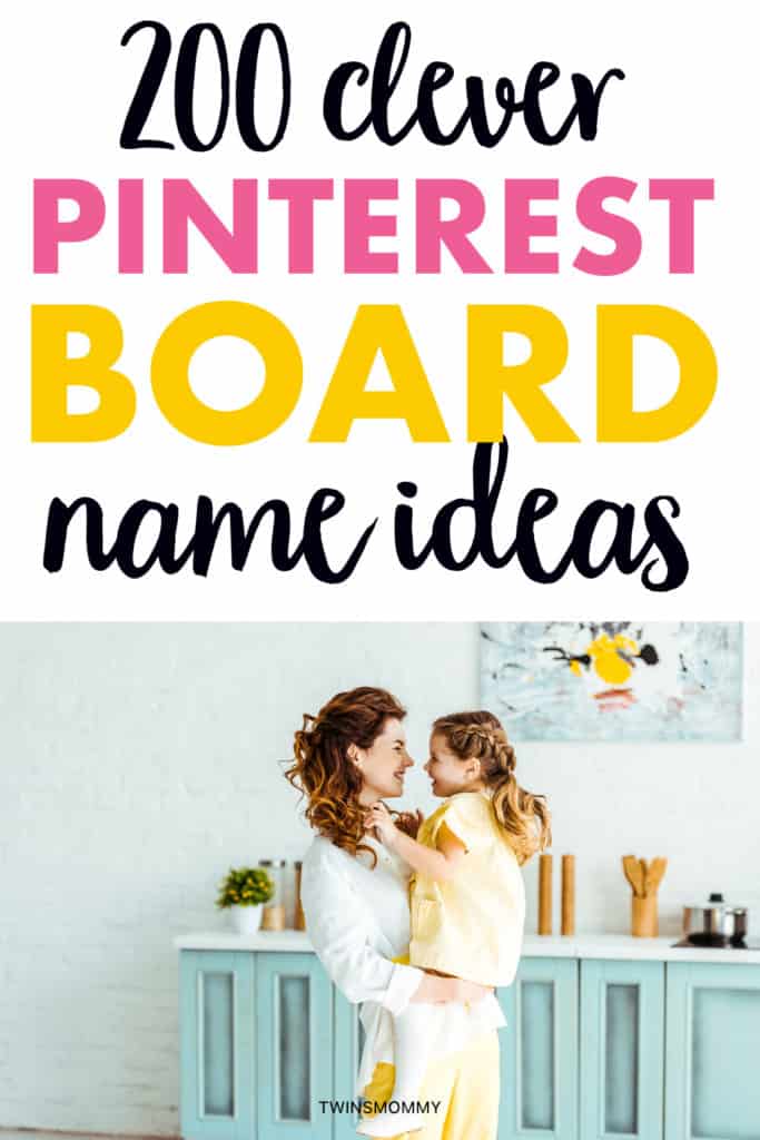 200 Pinterest Board Names That are Clever, Catchy and Poppin! - Twins Mommy