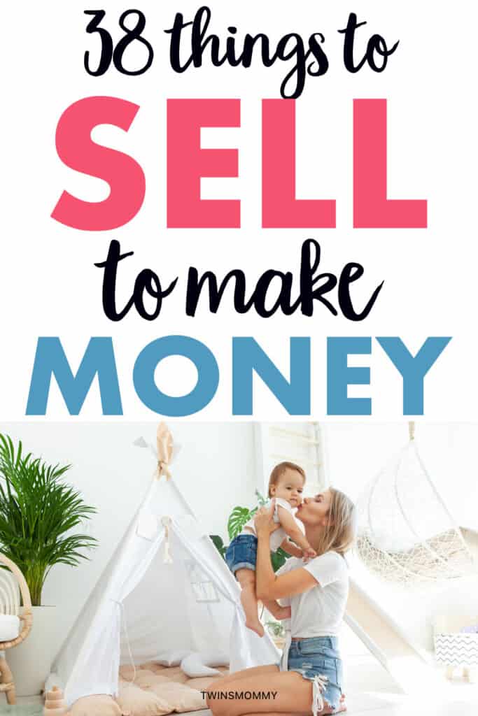 What Can I Sell to Make Money? 38 Things to Sell for Cash - Twins Mommy