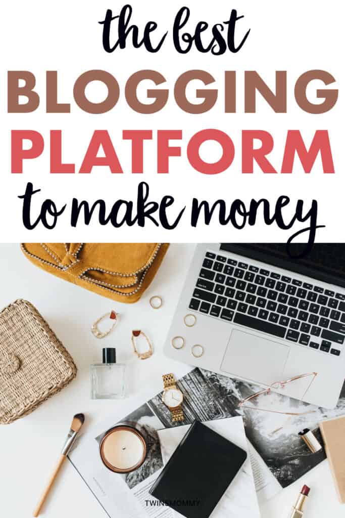The Best Blogging Platform for Starting a Blog in 2024 - Twins Mommy