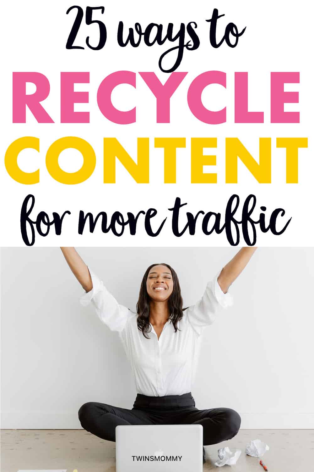 25 Easy Ways to Recycle Content from Your Blog Posts - Twins Mommy
