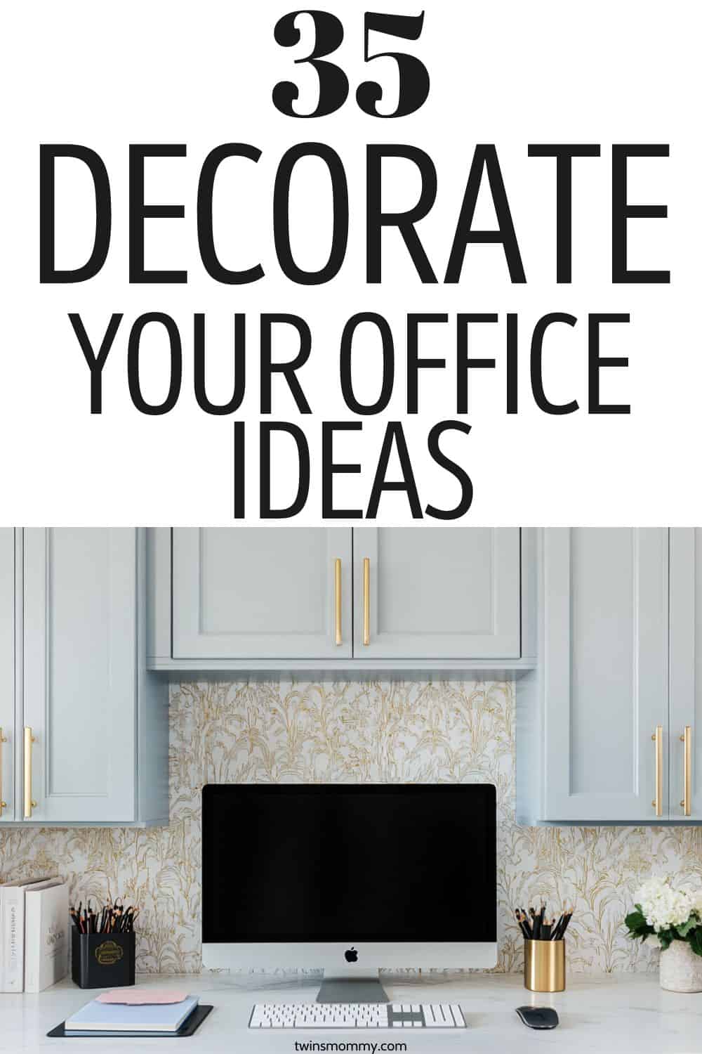 How to Decorate Your Office at Work (Home Office Decor) - Twins Mommy