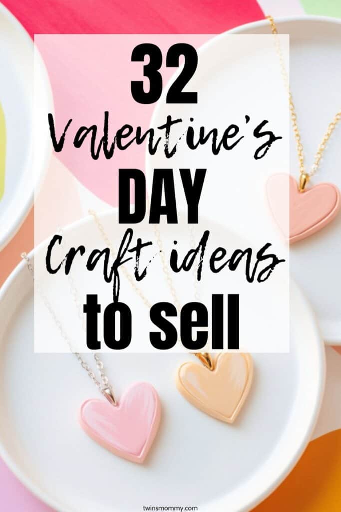 32 Fun DIY Valentine Crafts to Make & Sell - Twins Mommy