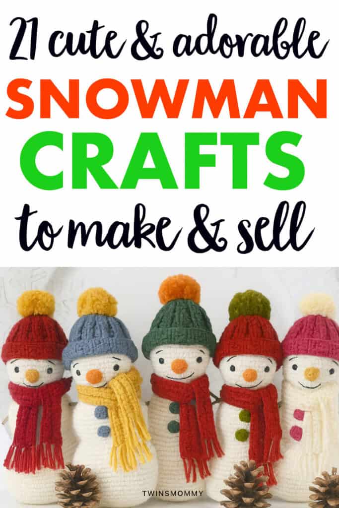 21 Cute Snowman Crafts You Can Make & Sell for the Holidays - Twins Mommy