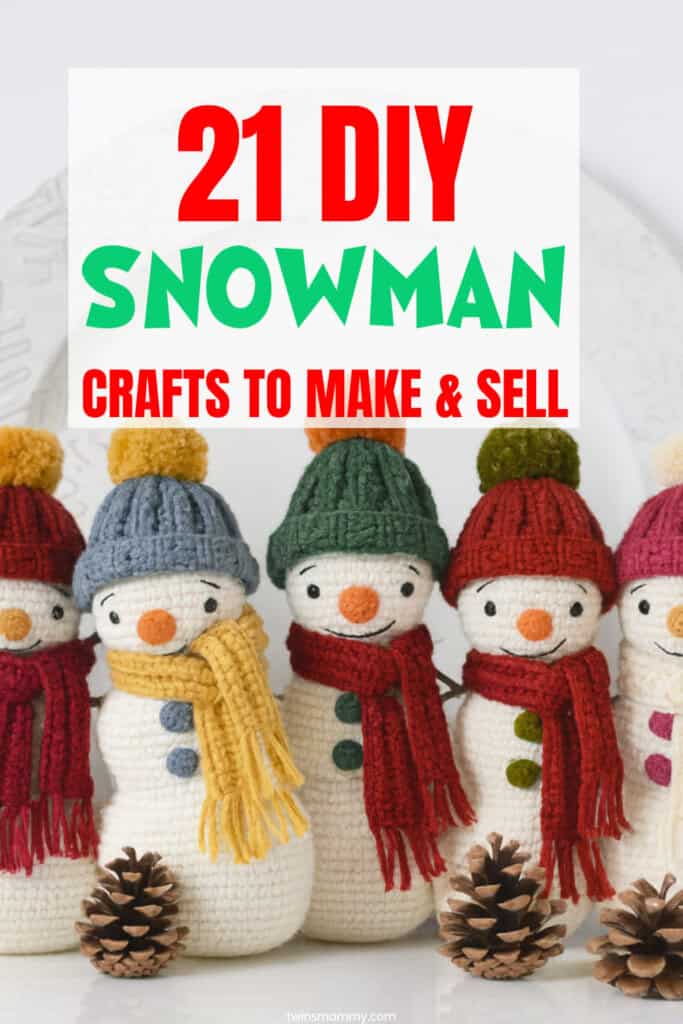 21 Cute Snowman Crafts You Can Make & Sell for the Holidays - Twins Mommy